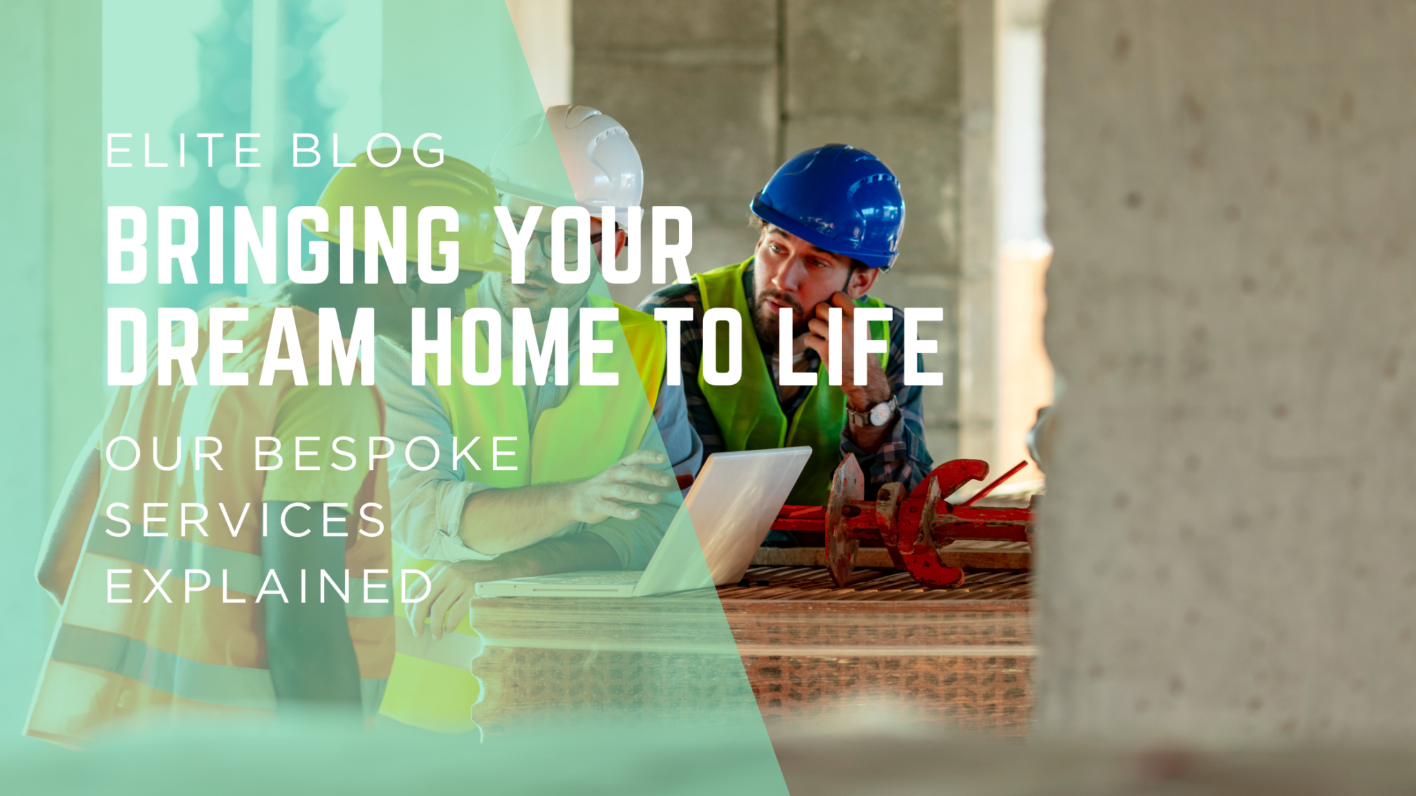 Elite-Build: Bringing Your Dream Home to Life – Our Bespoke Services ...